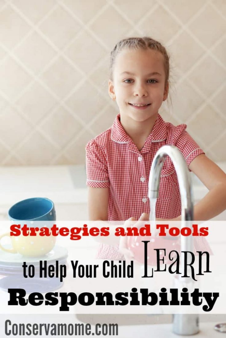 Strategies and Tools to Help Your Child Learn Responsibility - ConservaMom