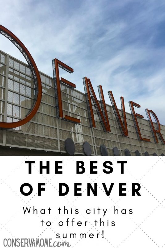 The best of Denver: what this city has to offer this summer - ConservaMom