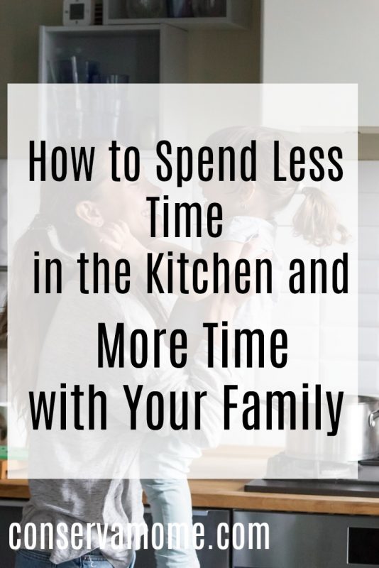 How to Spend less time in the Kitchen and more time with your family