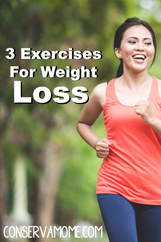 3 Exercises For Weight Loss - ConservaMom
