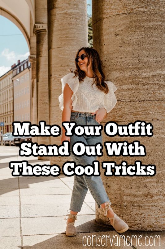 Make Your Outfit Stand Out With These Cool Tricks - ConservaMom
