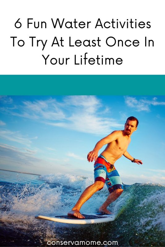 6 Fun Water Activities To Try At Least Once In Your Lifetime - ConservaMom