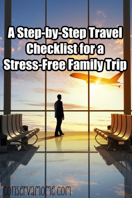 A Step-by-Step Travel Checklist for a Stress-Free Family Trip - ConservaMom
