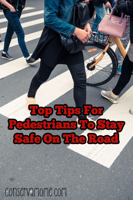 Top Tips For Pedestrians To Stay Safe On The Road - ConservaMom