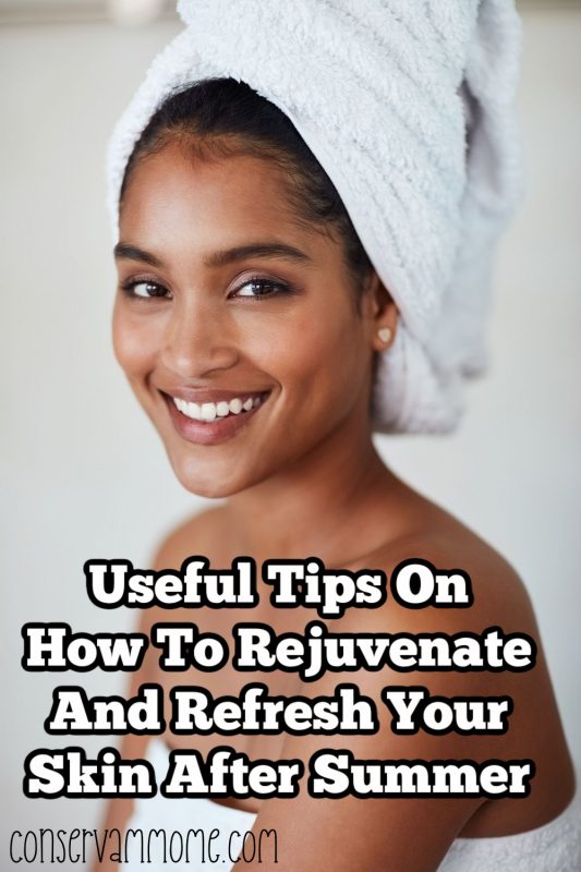 Useful Tips On How To Rejuvenate And Refresh Your Skin After Summer ...