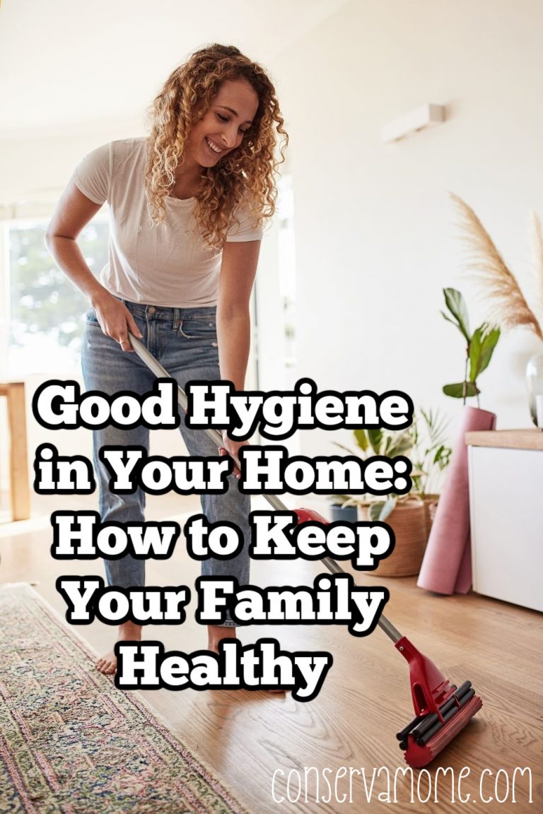 Good Hygiene in Your Home: How to Keep Your Family Healthy - ConservaMom
