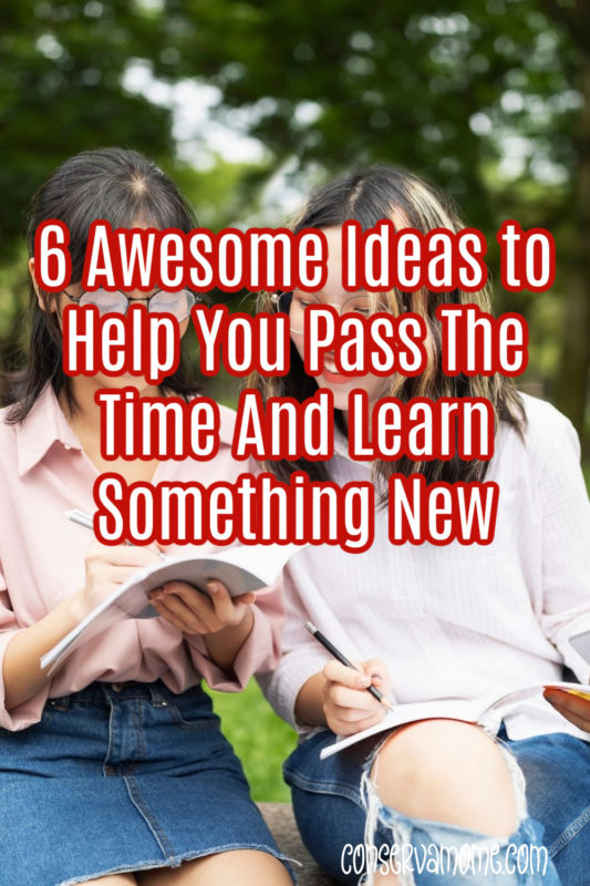 6 Awesome Ideas to Help You Pass The Time And Learn Something New ...