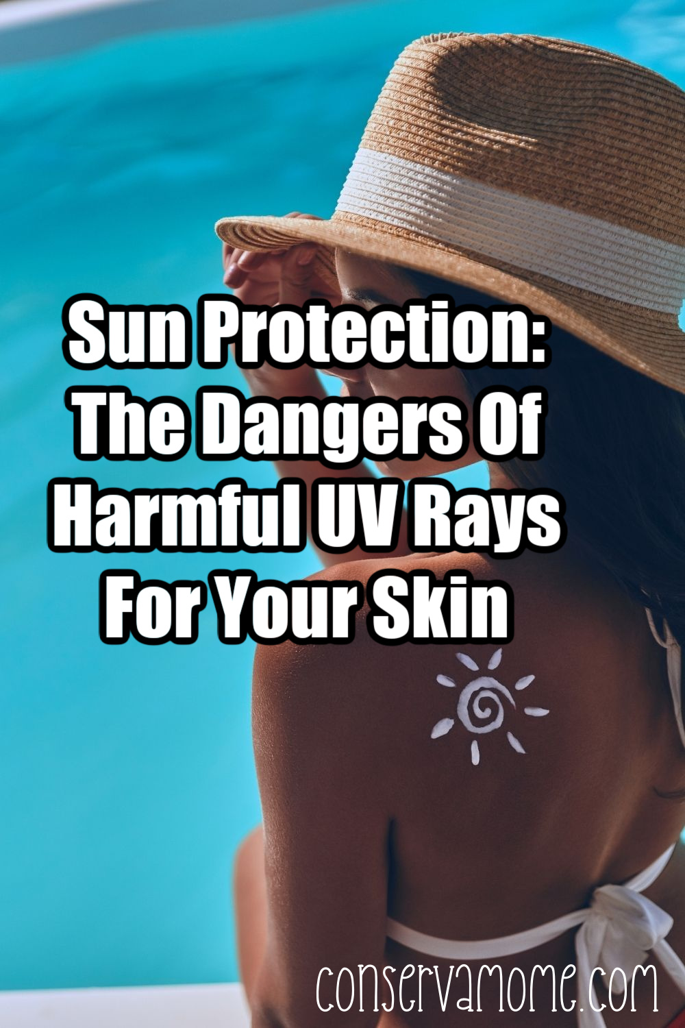 Sun Protection: The Dangers Of Harmful UV Rays For Your Skin - ConservaMom