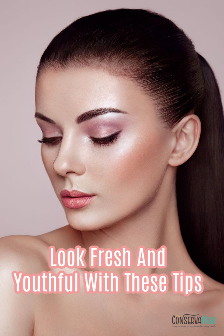 Look Fresh And Youthful With These Tips - ConservaMom