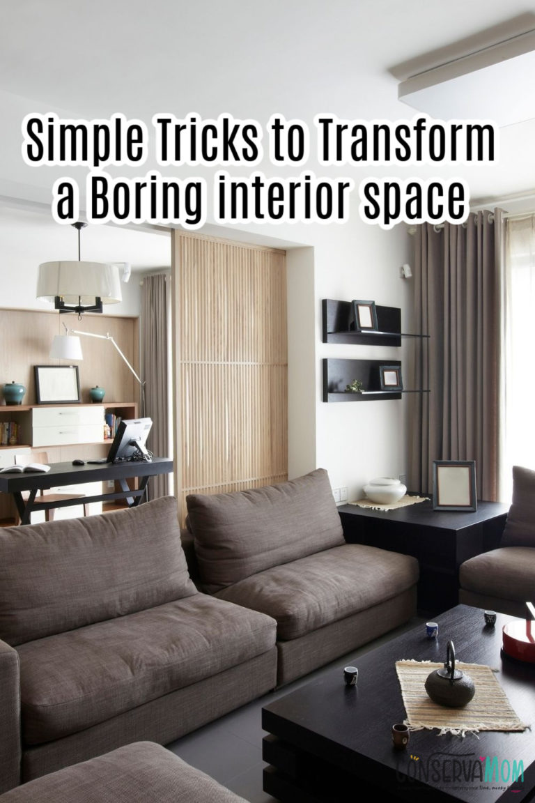 Simple Tricks to Transform a Boring interior space - ConservaMom
