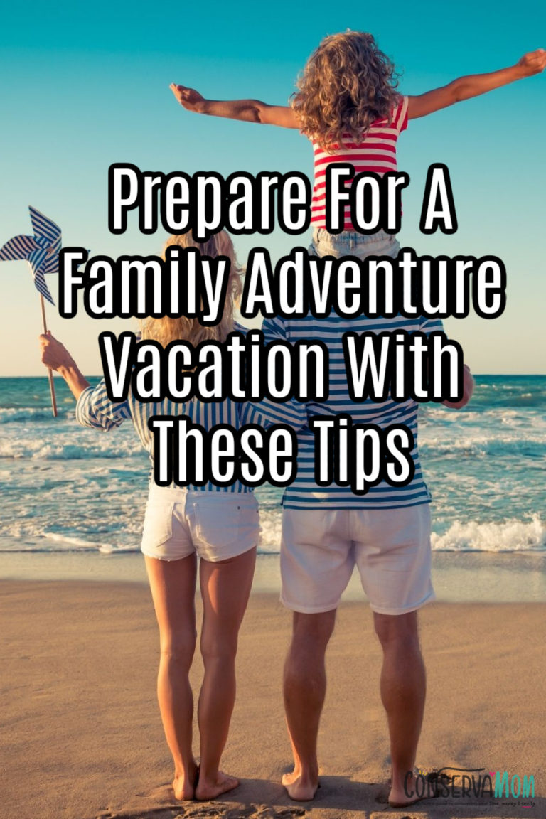 Prepare For A Family Adventure Vacation With These Tips - ConservaMom