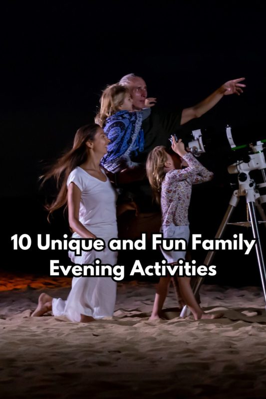 10 Unique and Fun Family Evening Activities - ConservaMom