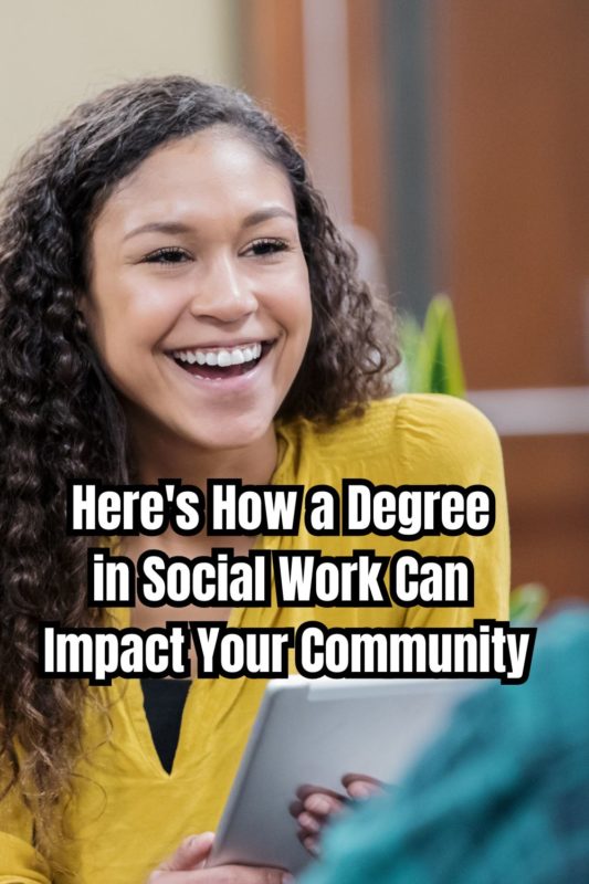 Here's How a Degree in Social Work Can Impact Your Community - ConservaMom