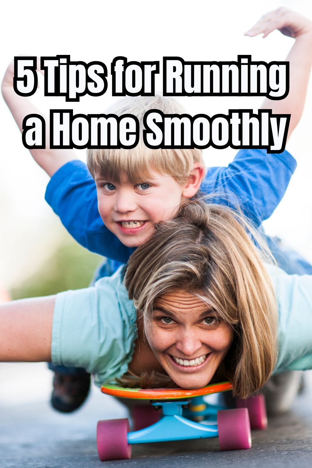 5 Tips for Running a Home Smoothly - ConservaMom