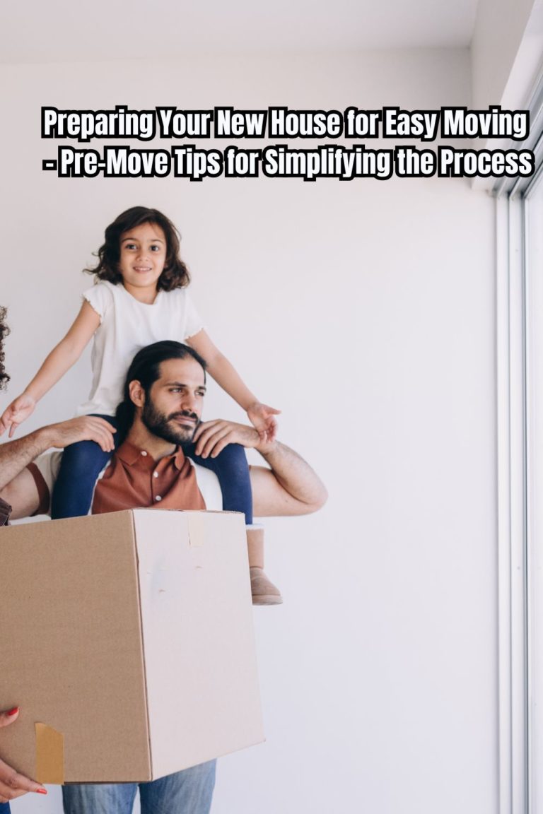 Preparing Your New House for Easy Moving - ConservaMom