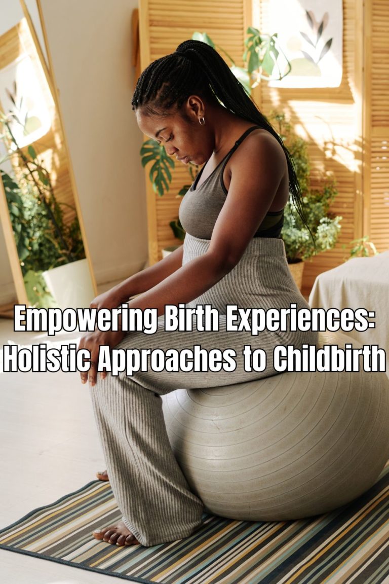 Empowering Birth Experiences: Holistic Approaches to Childbirth - ConservaMom