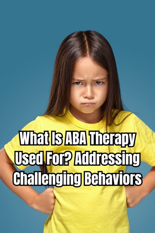 What Is ABA Therapy Used For? Addressing Challenging Behaviors ...