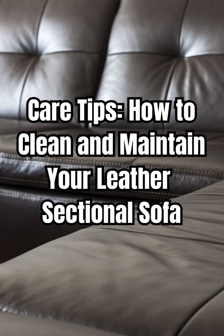 Care Tips: How to Clean and Maintain Your Leather Sectional Sofa ...