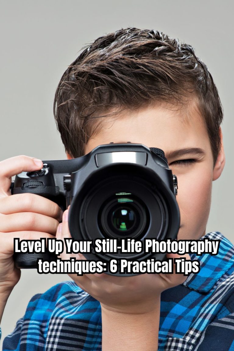 Level Up Your Still-Life Photography Techniques: 6 Practical Tips ...