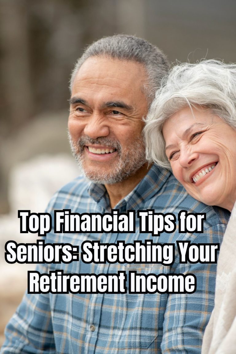 Top Financial Tips for Seniors: Stretching Your Retirement Income ...