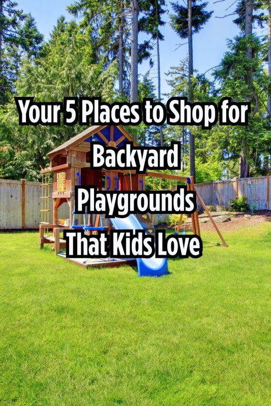 5 Places to Shop for Backyard Playgrounds That Kids Love - ConservaMom
