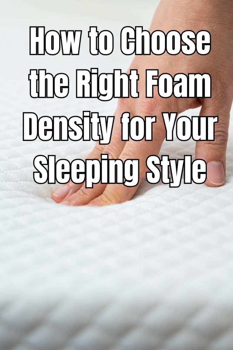 How to Choose the Right Foam Density for Your Sleeping Style - ConservaMom