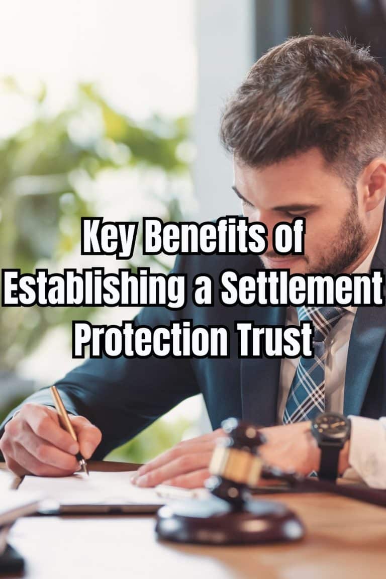 Key Benefits of Establishing a Settlement Protection Trust - ConservaMom