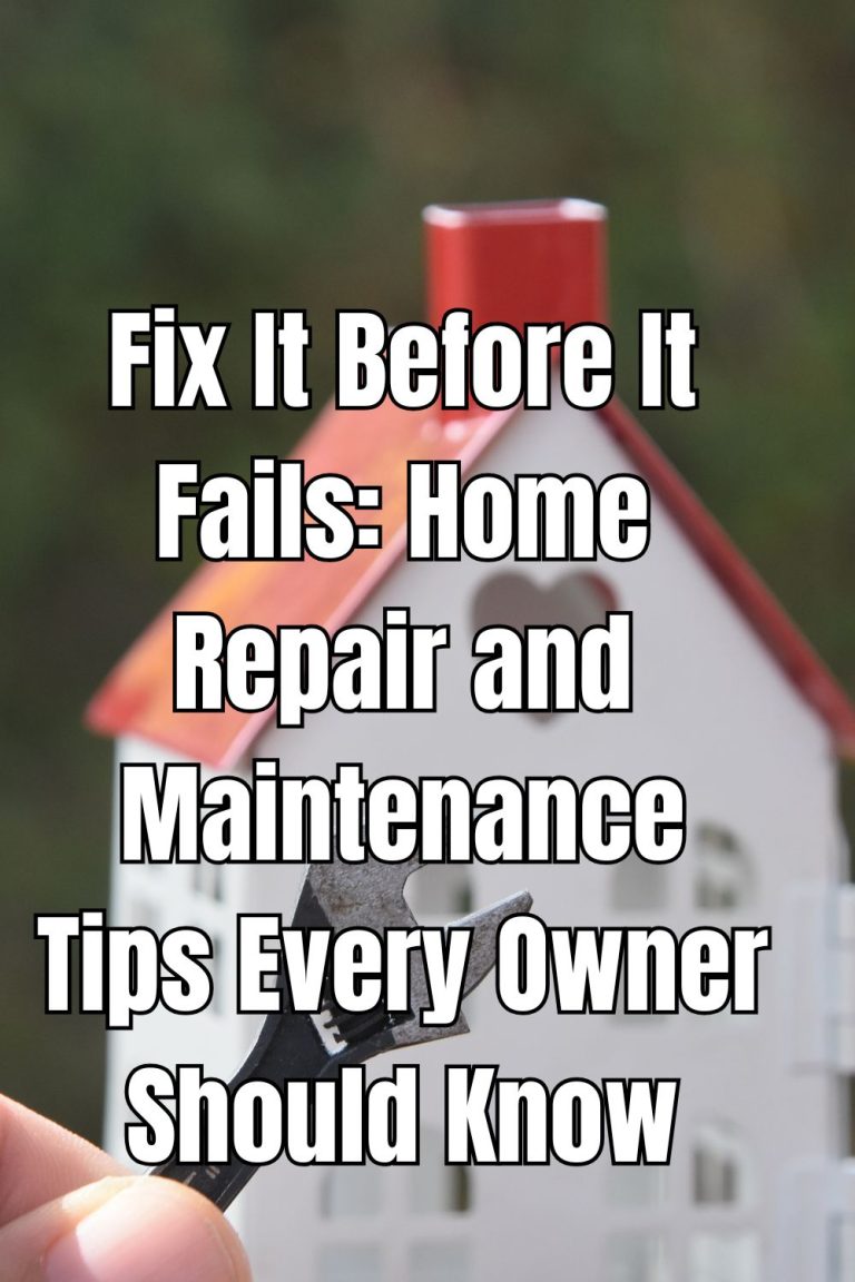 Fix It Before It Fails: Home Repair and Maintenance Tips Every Owner ...