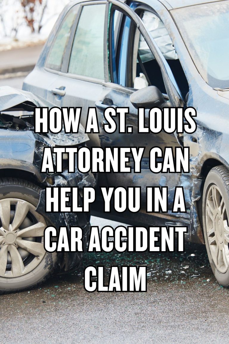 How a St. Louis Attorney Can Help You in a Car Accident Claim - ConservaMom