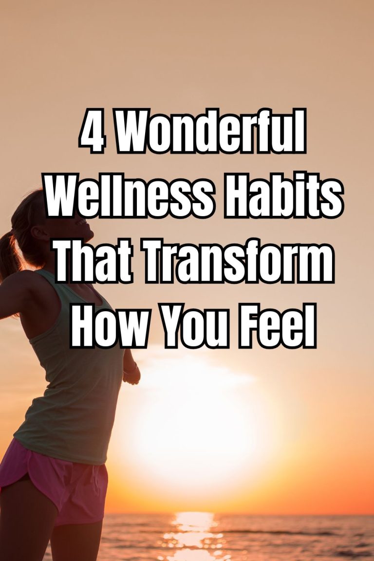 4 Wonderful Wellness Habits That Transform How You Feel - ConservaMom
