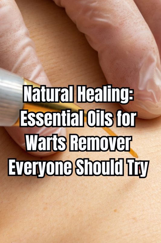 Natural Healing: Essential Oils for Warts Remover Everyone Should Try ...