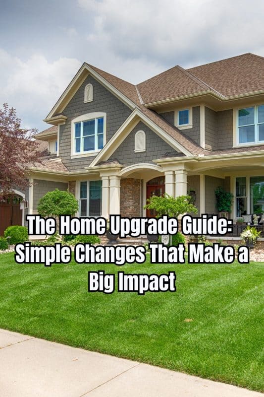 The Home Upgrade Guide: Simple Changes That Make a Big Impact - ConservaMom
