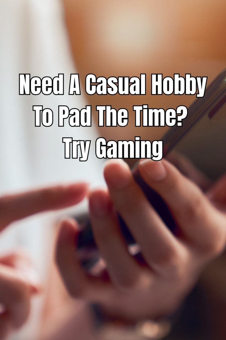Need A Casual Hobby To Pad The Time? Try Gaming - ConservaMom
