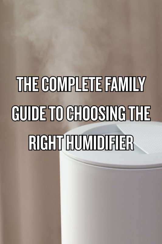 The Complete Family Guide to Choosing the Right Humidifier - ConservaMom