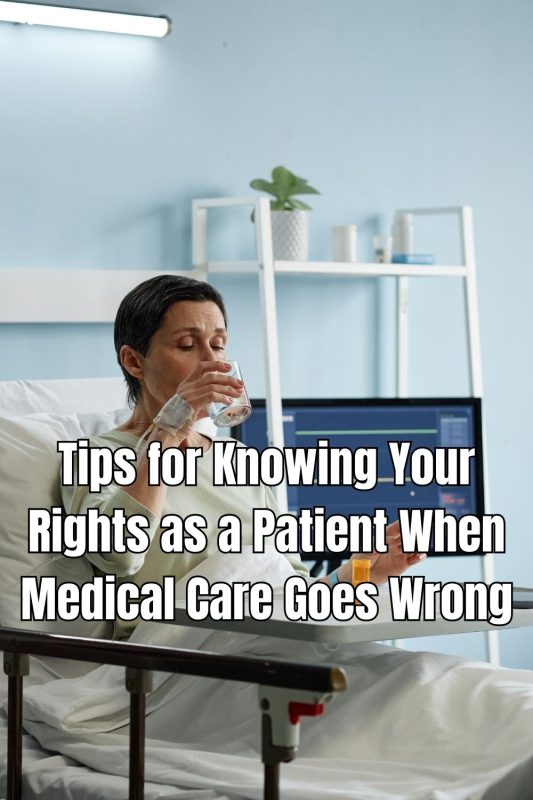 Tips for Knowing Your Rights as a Patient When Medical Care Goes Wrong ...