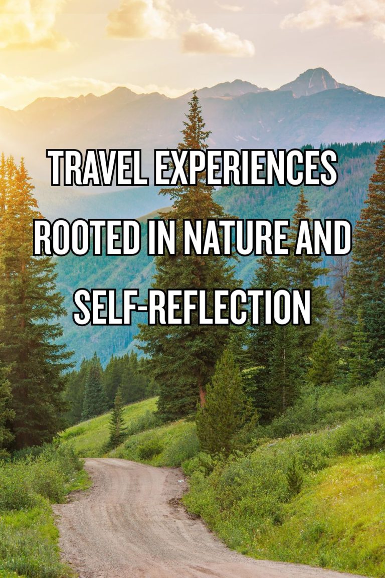 Travel Experiences Rooted in Nature and Self-Reflection - ConservaMom