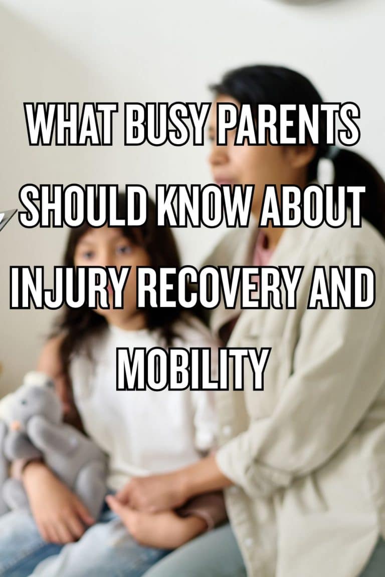 What Busy Parents Should Know About Injury Recovery and Mobility ...