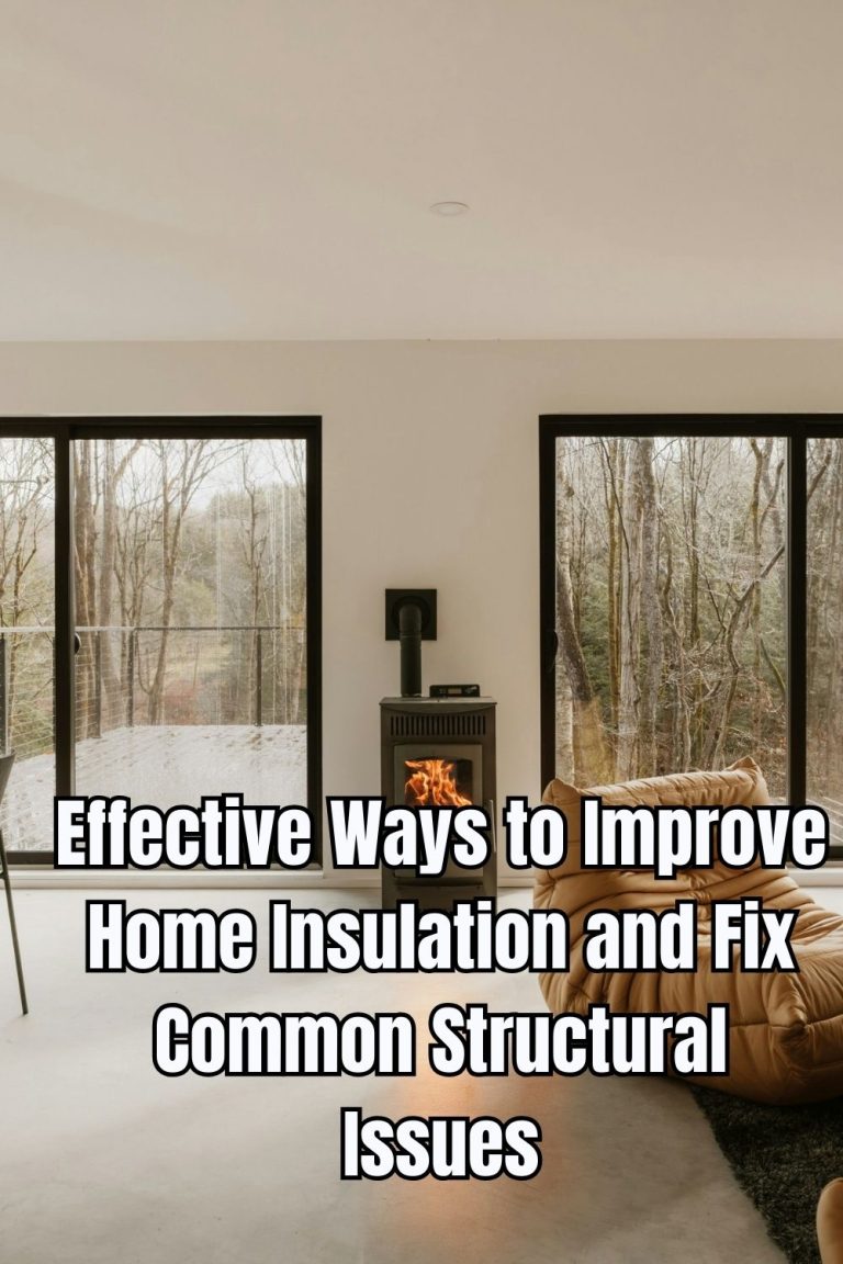 Effective Ways to Improve Home Insulation and Fix Common Structural ...