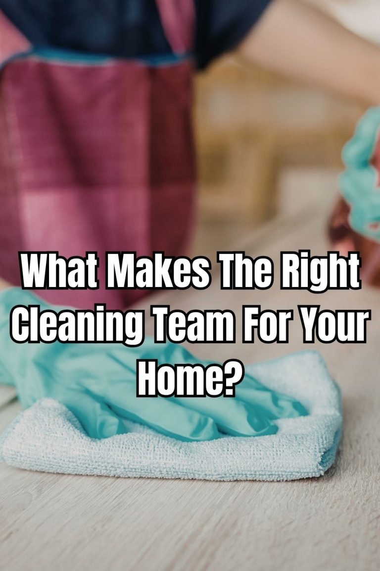 What Makes The Right Cleaning Team For Your Home? - ConservaMom