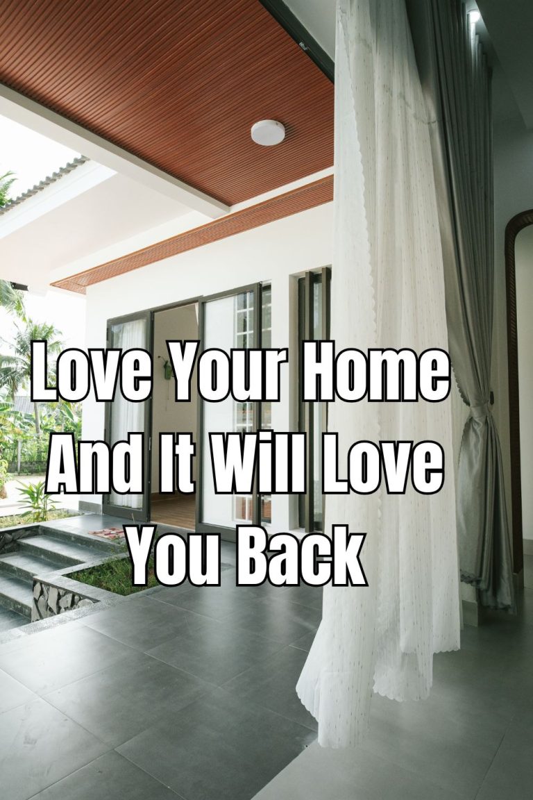 Love Your Home And It Will Love You Back - ConservaMom