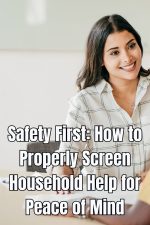Safety First: How to Properly Screen Household Help for Peace of Mind ...