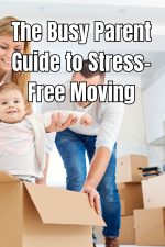 The Busy Parent Guide to Stress-Free Moving - ConservaMom