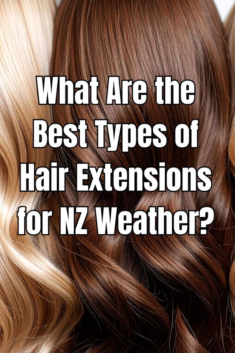 What Are the Best Types of Hair Extensions for NZ Weather? - ConservaMom